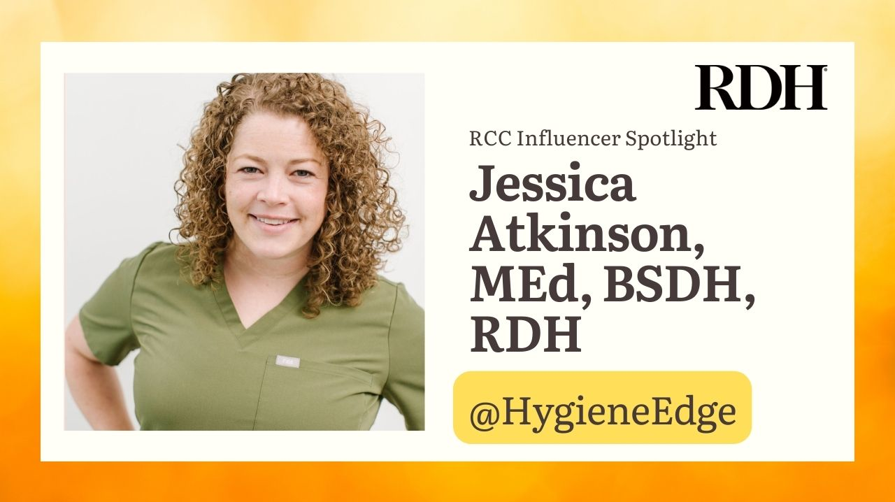 RCC Spotlight: Jessica Atkinson, MEd, BSDH, RDH | Registered Dental ...
